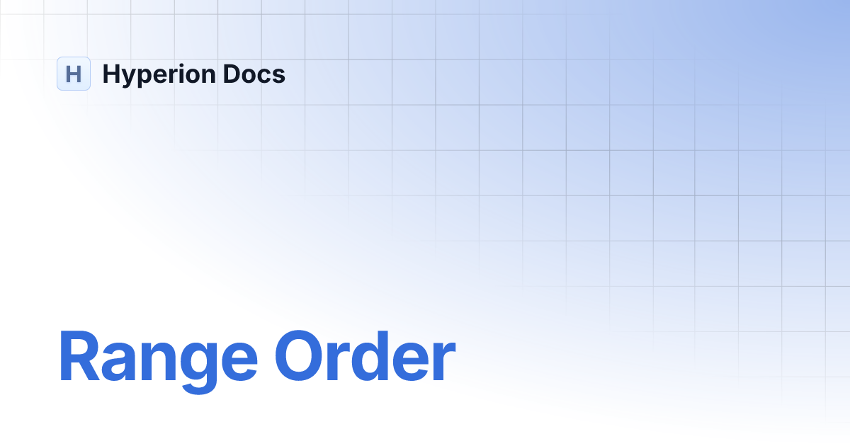 Range Order | Hyperion Docs