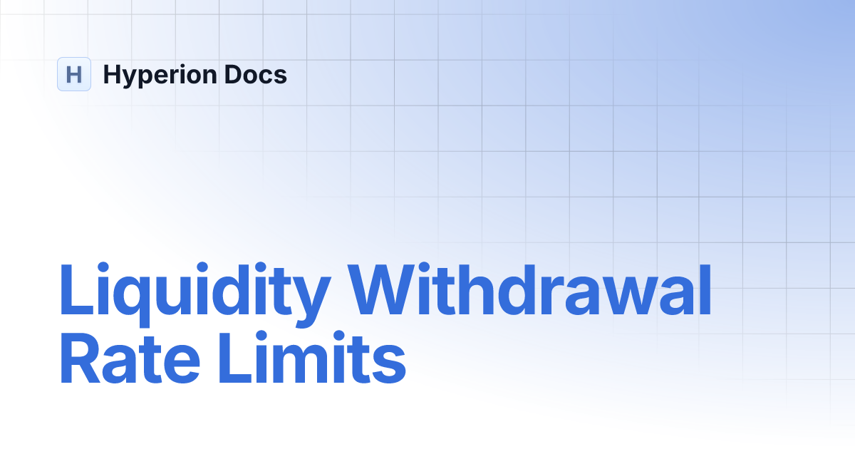Liquidity Withdrawal Rate Limits | Hyperion Docs